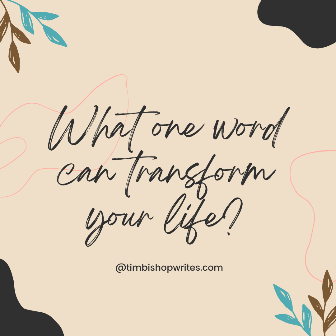 One Simple Word Changes Everything - Tim Bishop